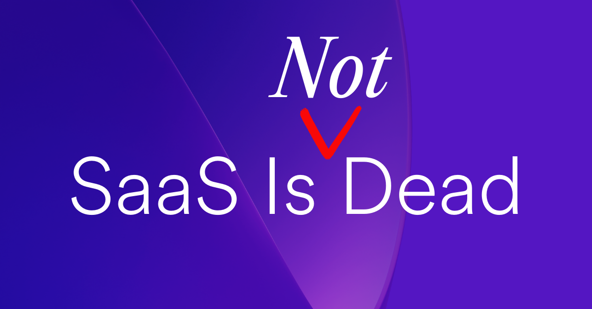 SaaS Isn't Dead, It's Evolving